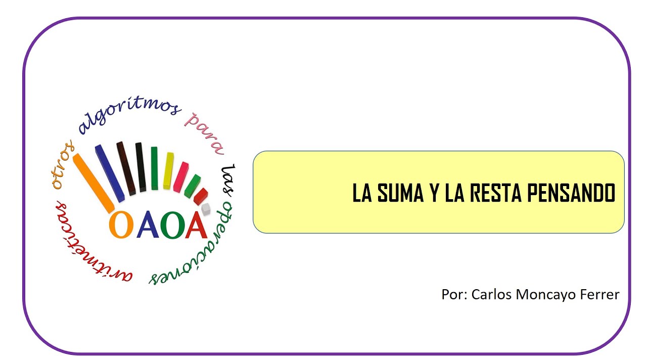 Algoritmos OAOA de la Suma y la Resta pensando - YouTube