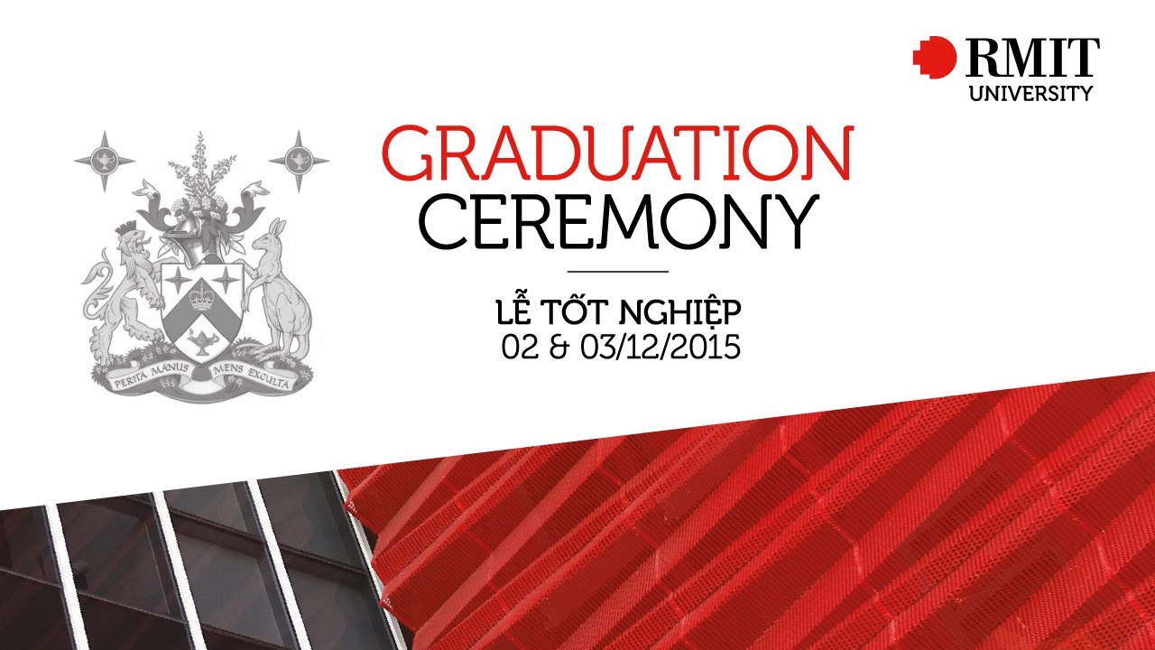 RMIT Vietnam Graduation 2015 - Session 3 (SGS campus) - YouTube