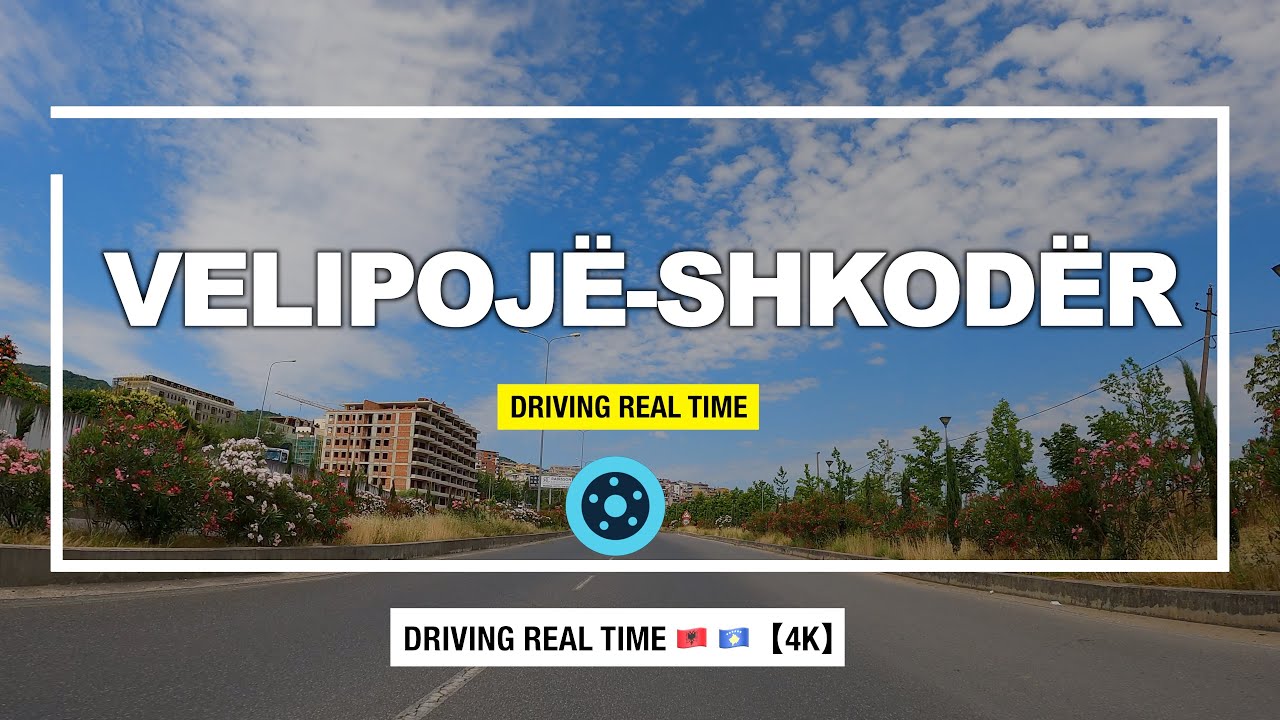 VELIPOJE- Rruga e re Panoramike Velipoje - Shkoder - Driving Real Time ...