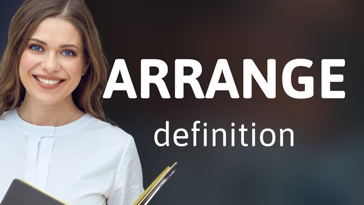 Arrange | ARRANGE definition - YouTube