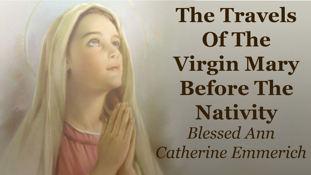 The Travels Of The Virgin Mary Before The Nativity | Blessed Ann ...