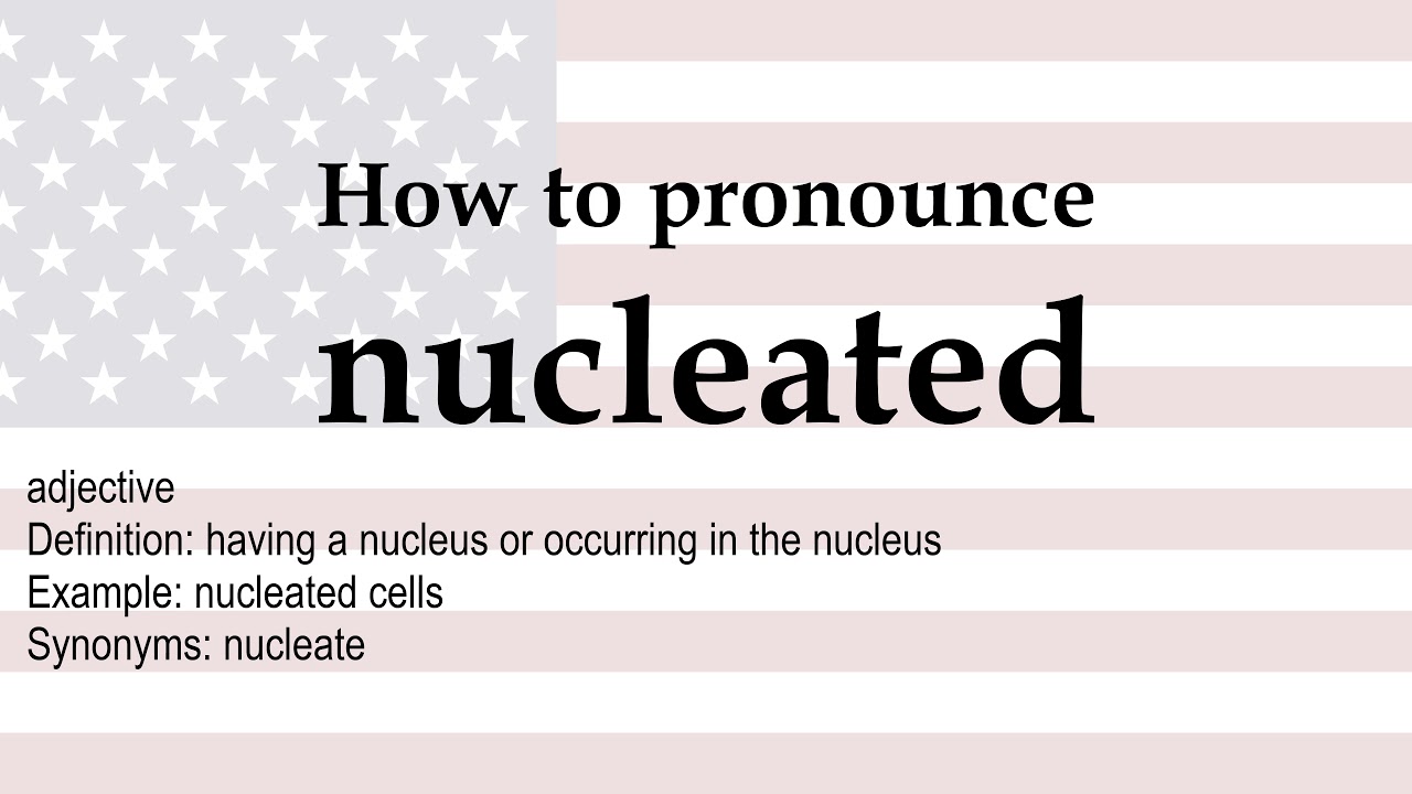 How to pronounce 'nucleated' + meaning - YouTube