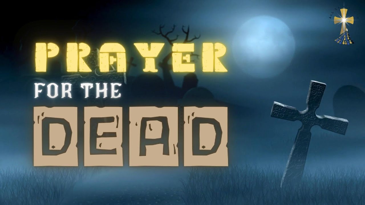 Prayer for the Dead | Prayer for Souls in Eternal Rest - YouTube