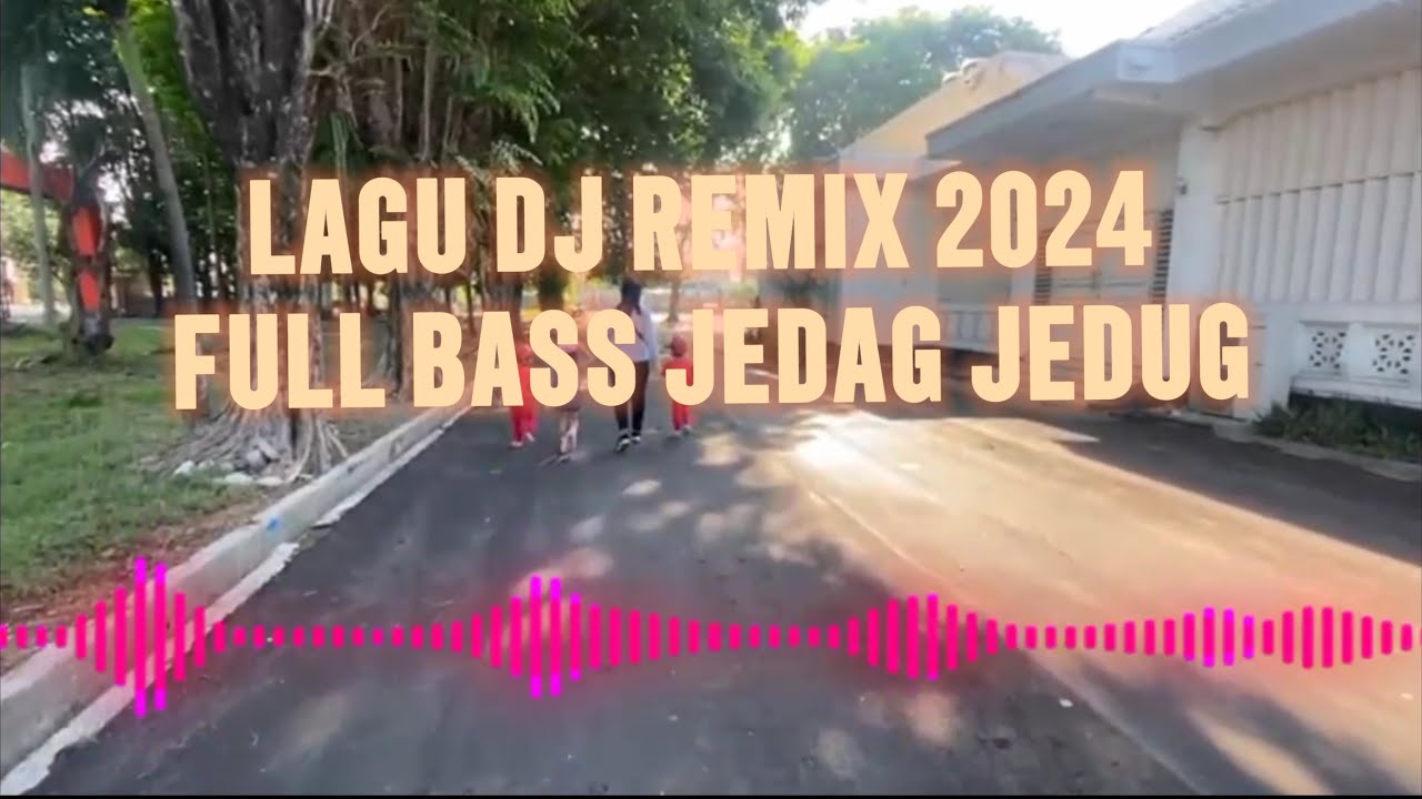 KUMPULAN LAGU DJ REMIX 2025 FULL BASS JEDAG JEDUG NO IKLAN - YouTube