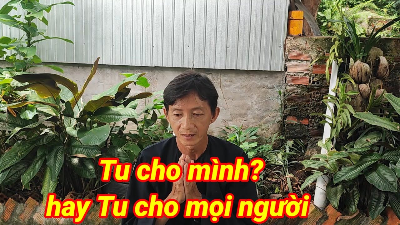 Kẻ bí ẩn p692 Tu cho mình hay Tu cho mọi người Cư sĩ ẩn Tu chia sẻ rất ...