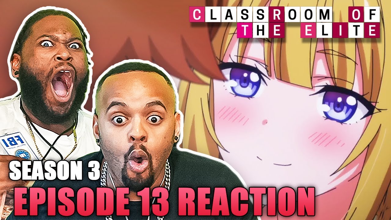 Heart Breaker | Classroom Of The Elite S3 Episode 13 Reaction - YouTube
