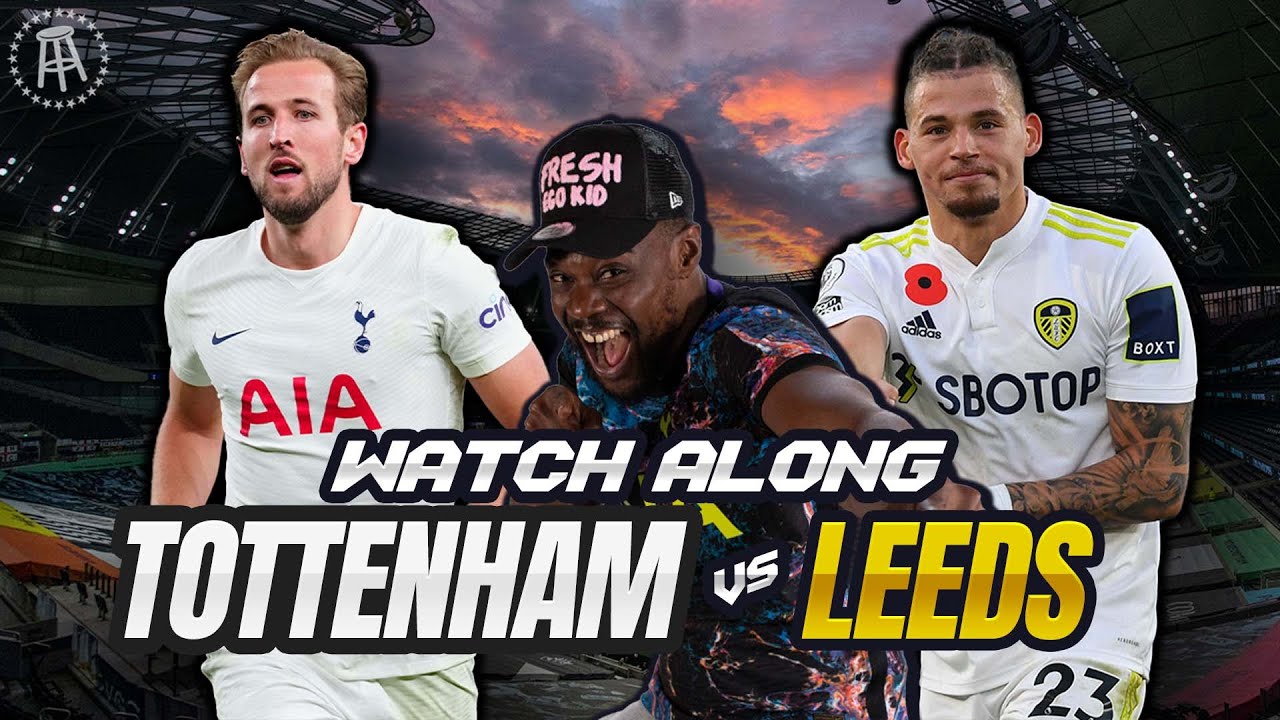 Tottenham vs Leeds - LIVE Watch Along With Expressions - YouTube