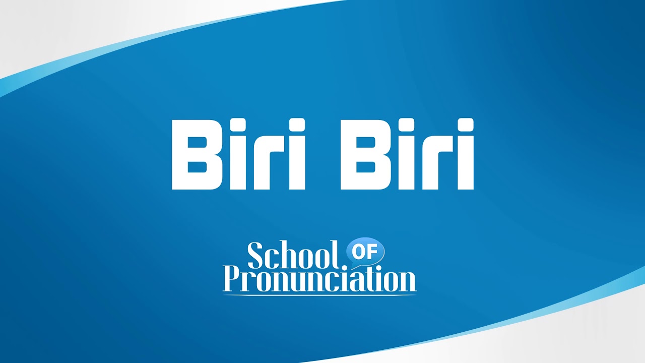 Learn How To Pronounce Biri Biri - YouTube