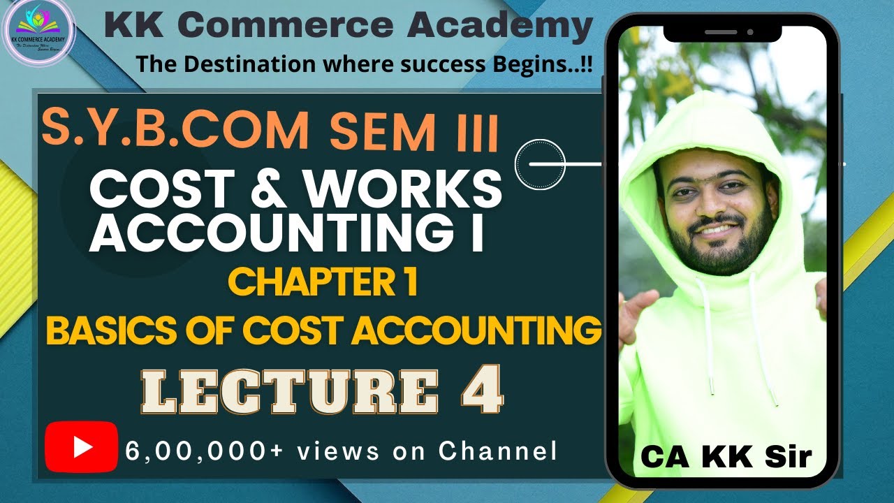 Sybcom Semester 3| Cost & Works Accounting 1 | Chapter 1 | Basics of Cost Accounting 1 | Lecture ...