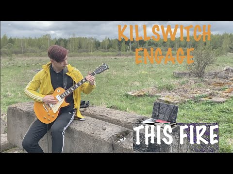 KILLSWITCH ENGAGE - THIS FIRE (Guitar cover) - YouTube