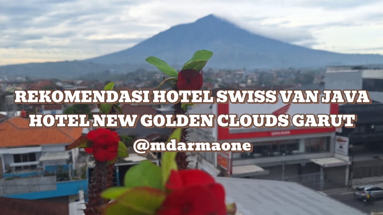Rekomendasi Hotel Swiss Van Java | HOTEL NEW GOLDEN CLOUDS GARUT #garut ...
