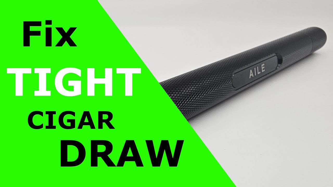 How to Fix Tight Cigar Draw - YouTube