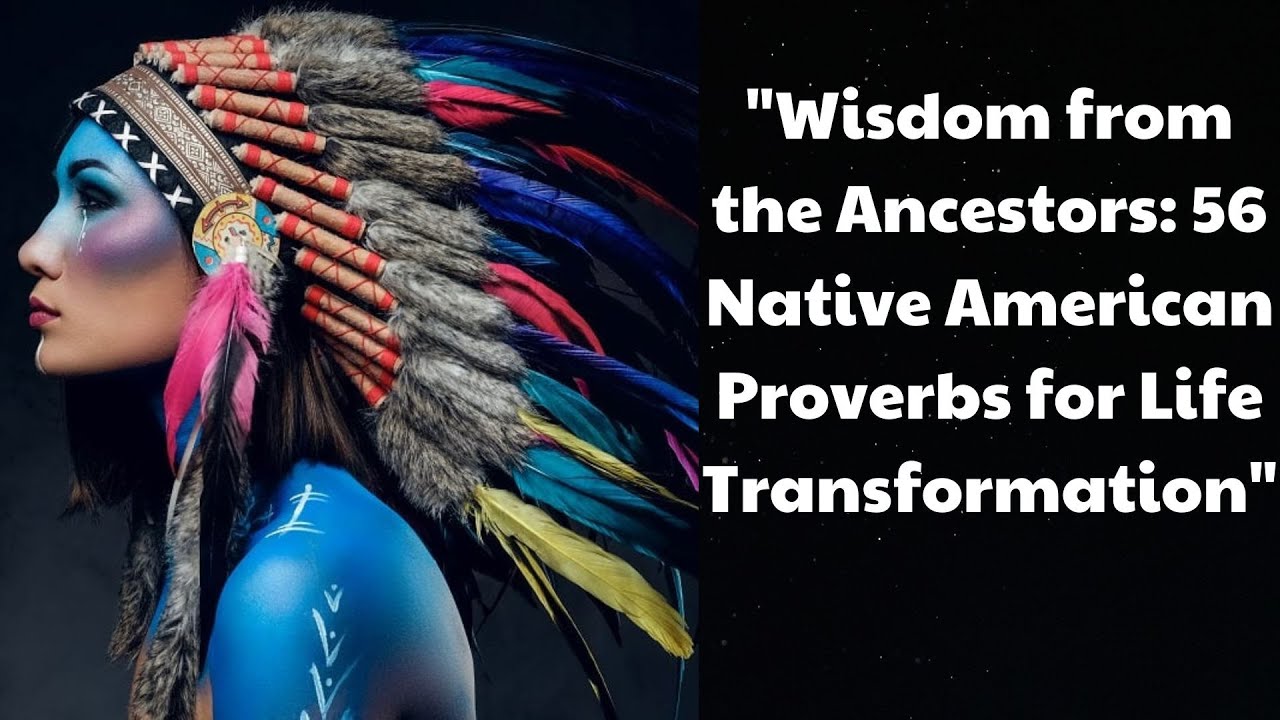 Wisdom from the Ancestors 56 Native American Proverbs for Life ...