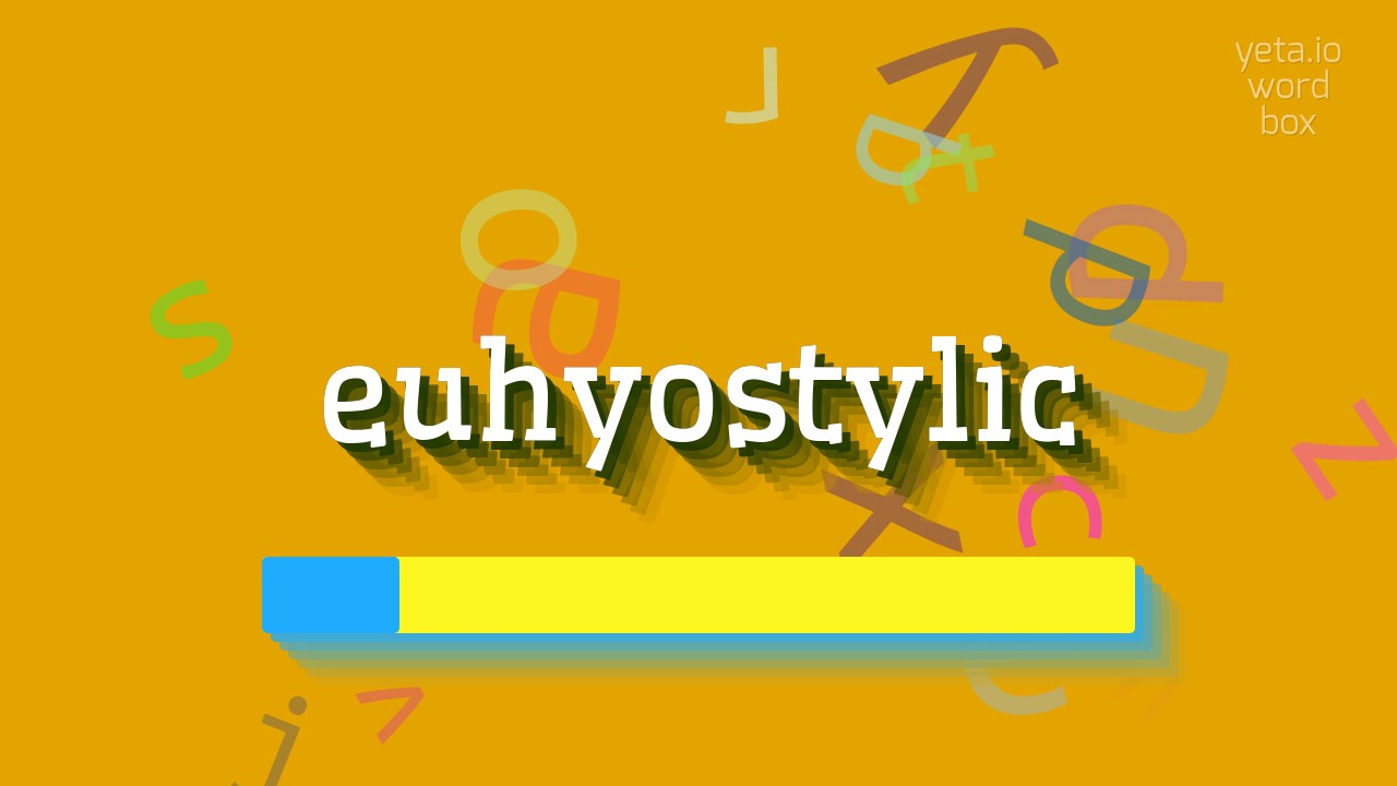 How to say "euhyostylic"! (High Quality Voices) - YouTube