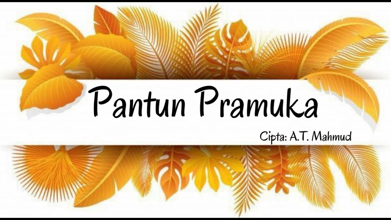 Lagu Pantun Pramuka Karya A.T. Mahmud - YouTube
