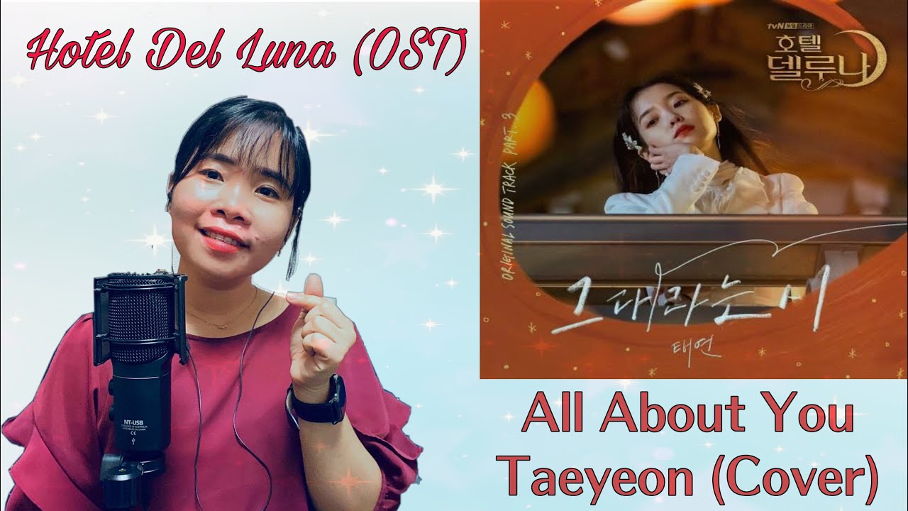 All About You - Taeyeon | Hotel Del Luna OST (Cover) by Reycel Punay ...