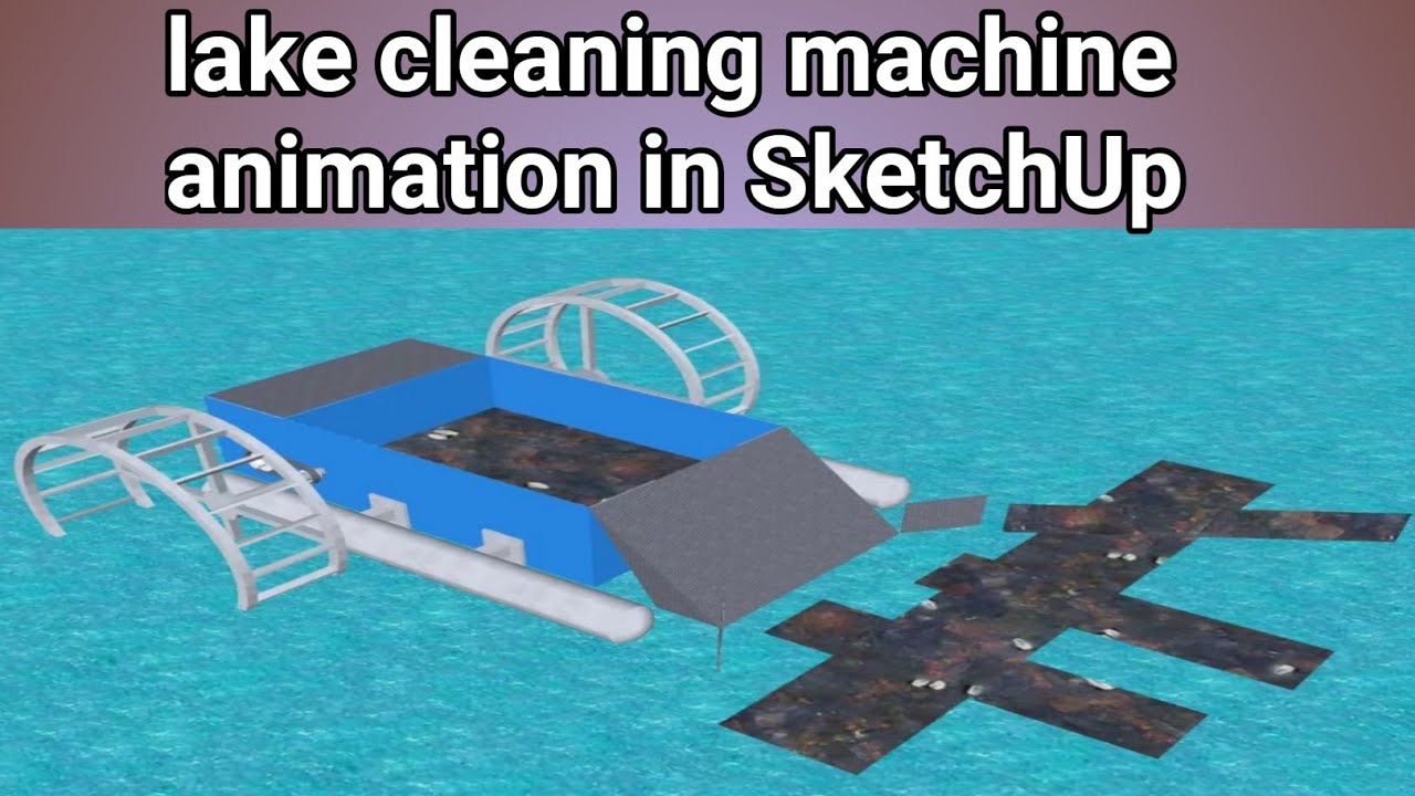 lake cleaning machine animation in SketchUp - YouTube