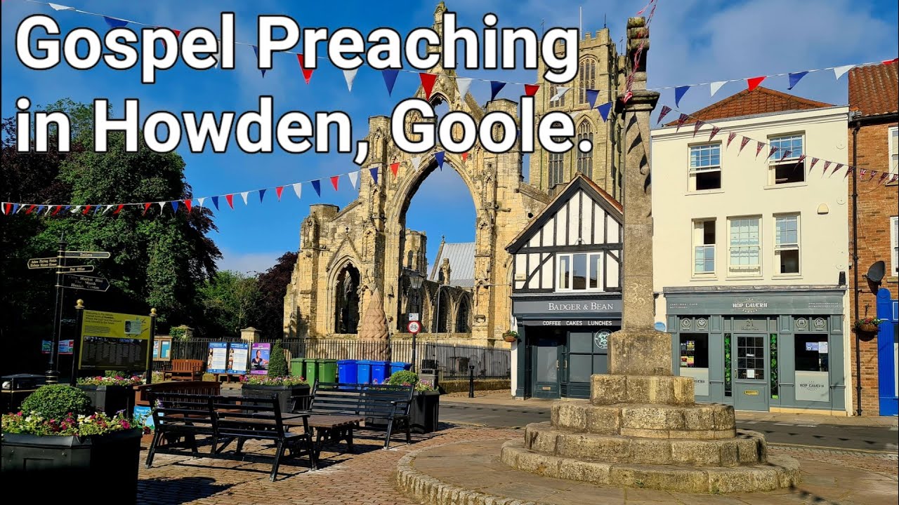 Gospel Preaching in Howden, Goole - YouTube