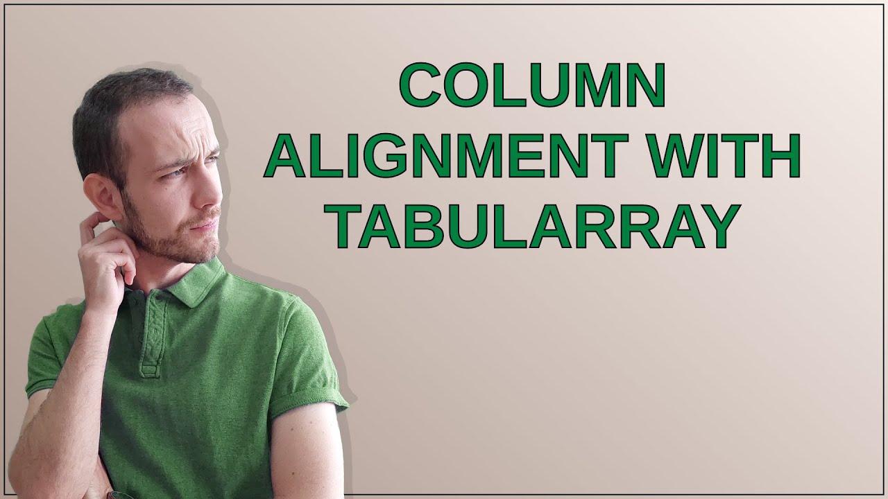 Tex: column alignment with tabularray - YouTube