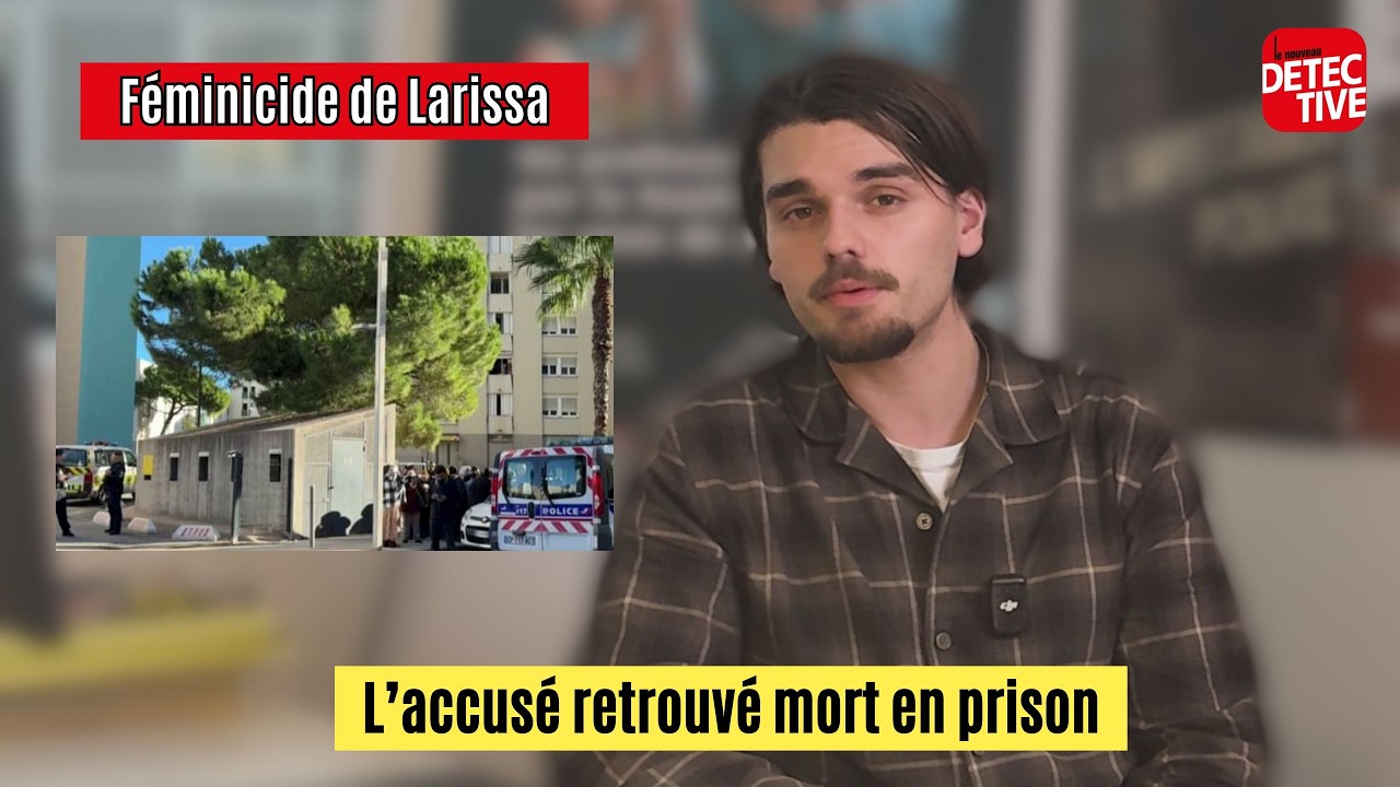 Larissa, tuée à Nice : l’accusé retrouvé mort en prison, un procès qui ...