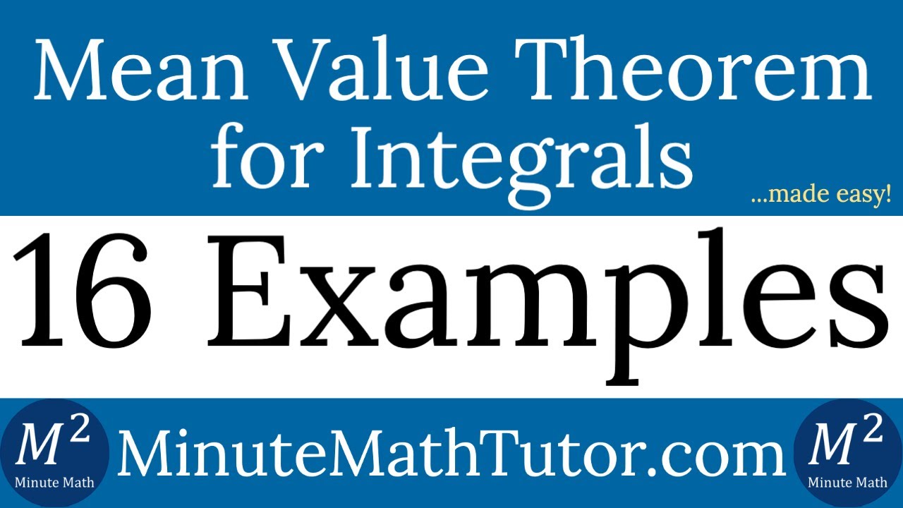 Mean Value Theorem For Integrals 16 Examples YouTube Mean Value Theorem For Integrals 16 Examples YouTube