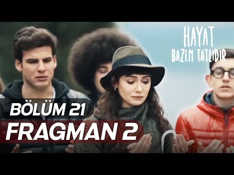 Hayat Bazen Tatlıdır 21.Bölüm 2.Fragmanı