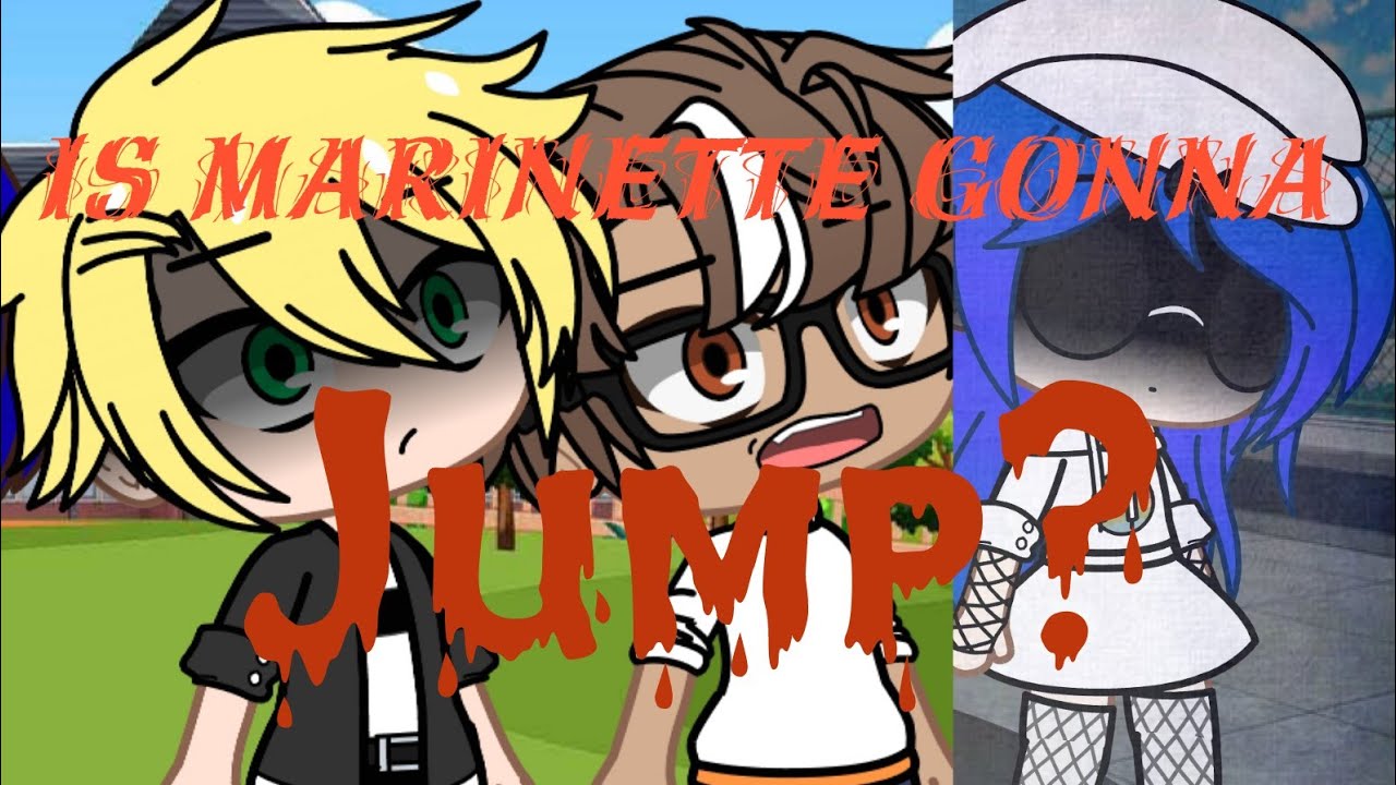 Is Marinette gonna Jump?//Inverted AU//MLB//Original - YouTube
