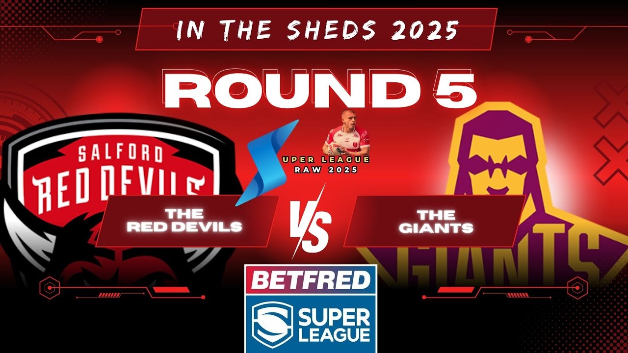 In the Sheds - Salford Red Devils vs Huddersfield Giants - Rd 5 Betfred Super League - Rugby ...