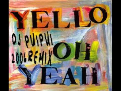 Yello - Oh Yeah ( DJ Puipui 2006 Remix) - YouTube