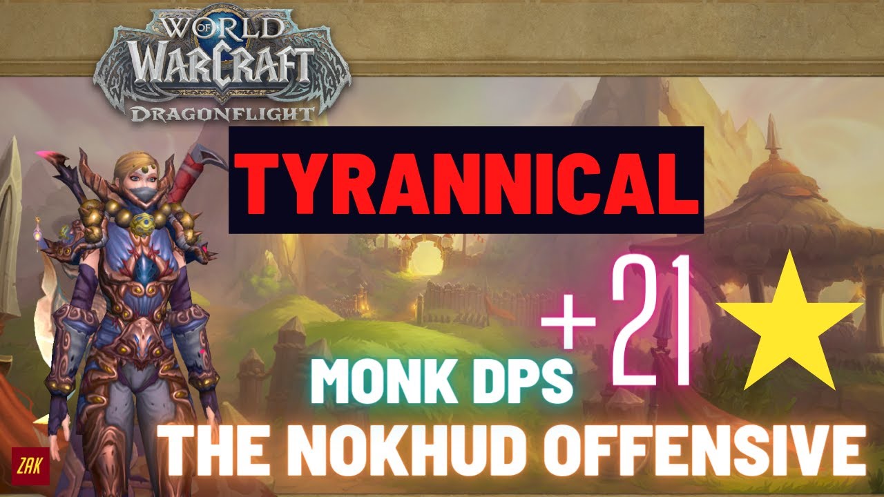 [Dragonflight] [WW MONK] SoloQ Mythic Plus | L'offensive Nokhud +21 ...
