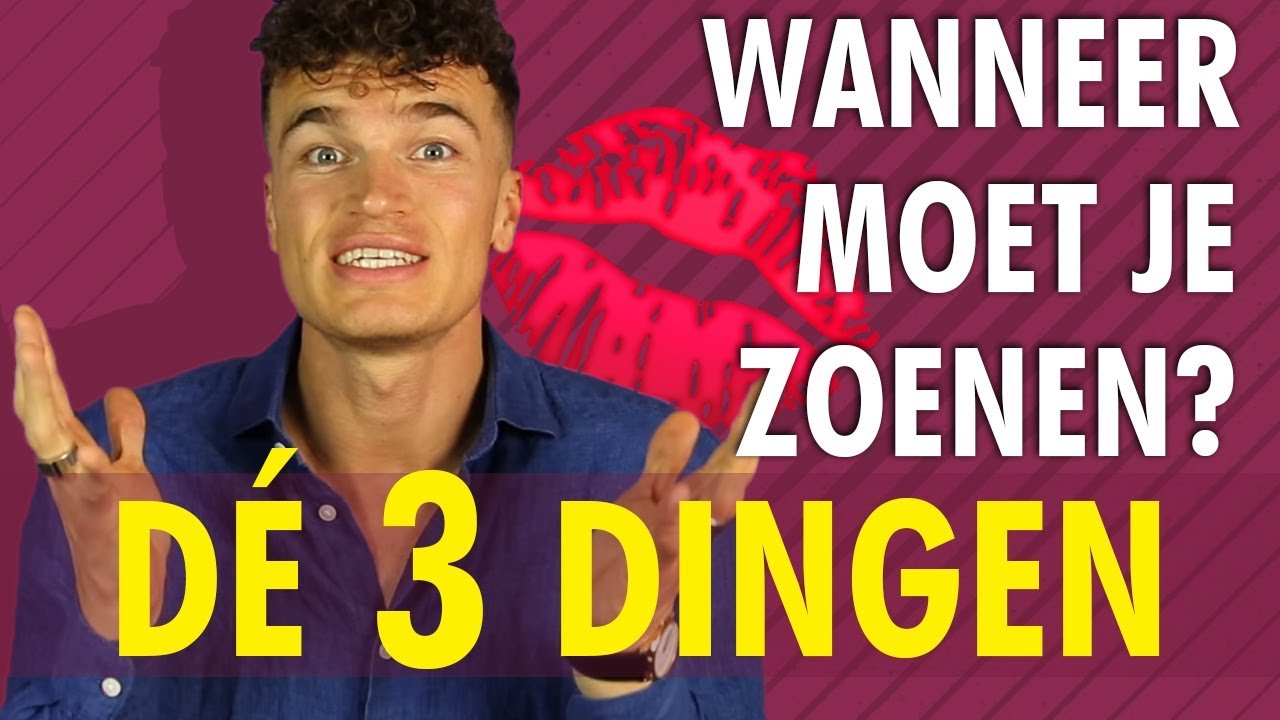 Wanneer moet je zoenen? Dé 3 principes van een heerlijke kus - YouTube