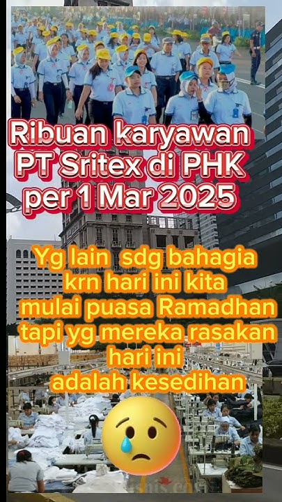 Ribuan karyawan PT Sritex di PHK massal per 1 Maret 2025 krn perusahaan Pailit. - YouTube