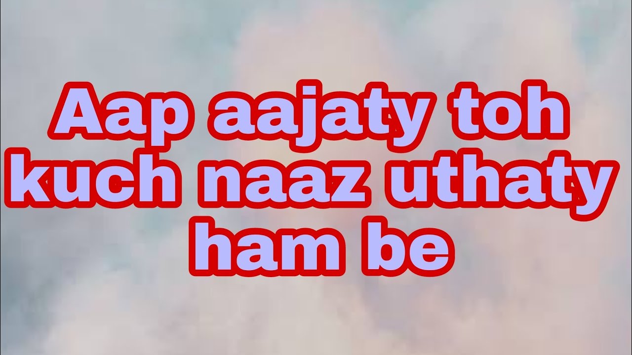 Aap aajaty toh kuch naaz uthaty ham be | by shahbaz madani saab - YouTube
