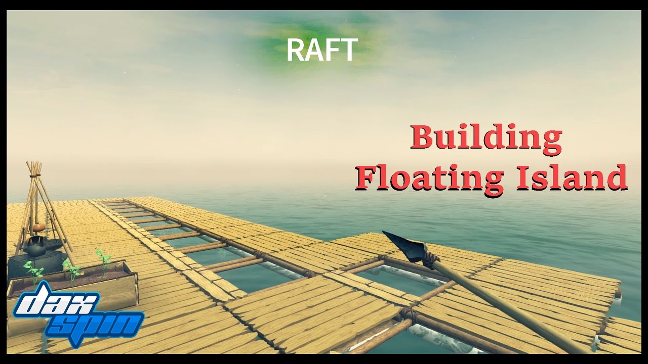 RAFT - Save Function Update ! Huge Base , Shark Attack, Floating Island ...