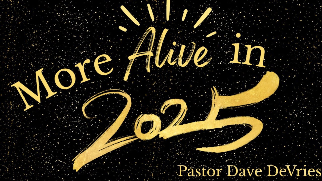 2025-01-12 | More Alive in 2025 | Seymour EB Church | Pastor Dave DeVries - YouTube