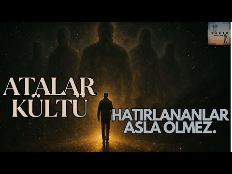 Unutulmak mı, Ölümsüzleşmek mi? | Atalar Kültünün Derin Hikayesi | Tarih Akropolü