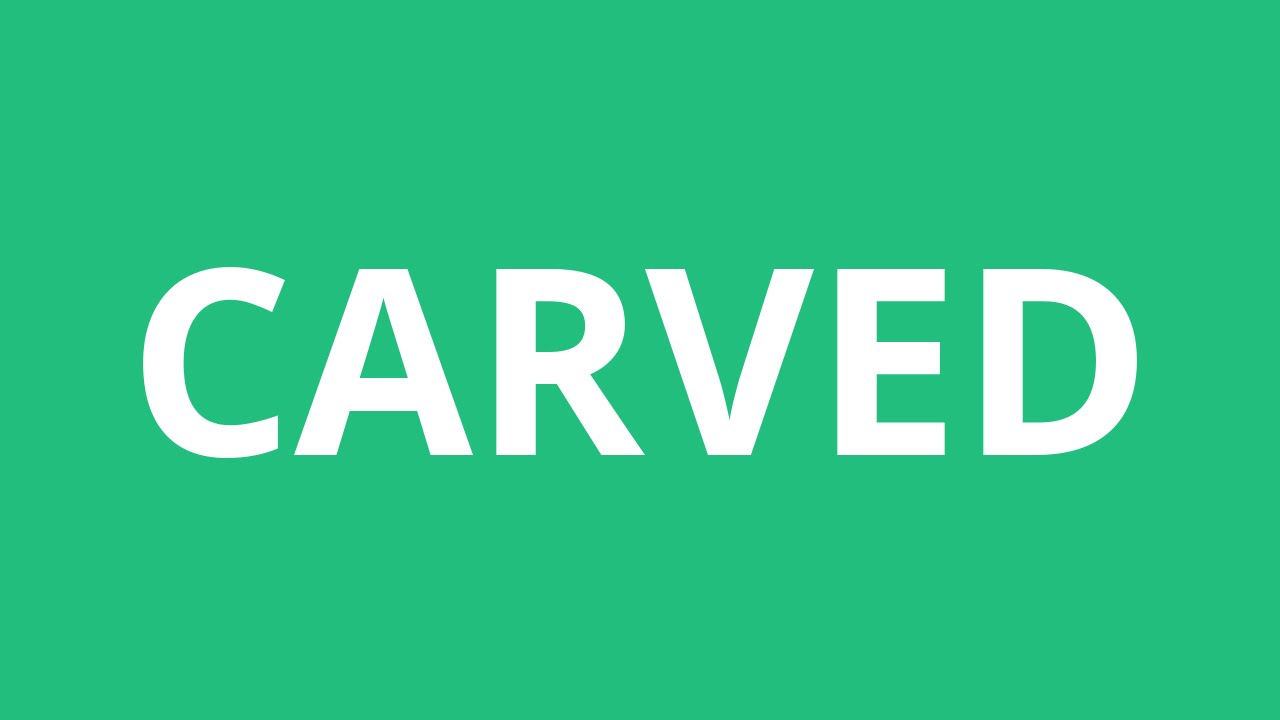 How To Pronounce Carved - Pronunciation Academy - YouTube