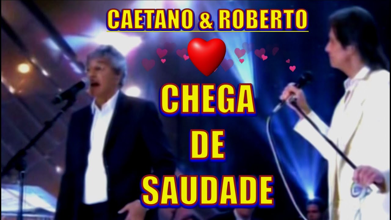 ROBERTO CARLOS & CAETANO VELOSO - CHEGA DE SAUDADE "Ao Vivo 2008" - 4k ...