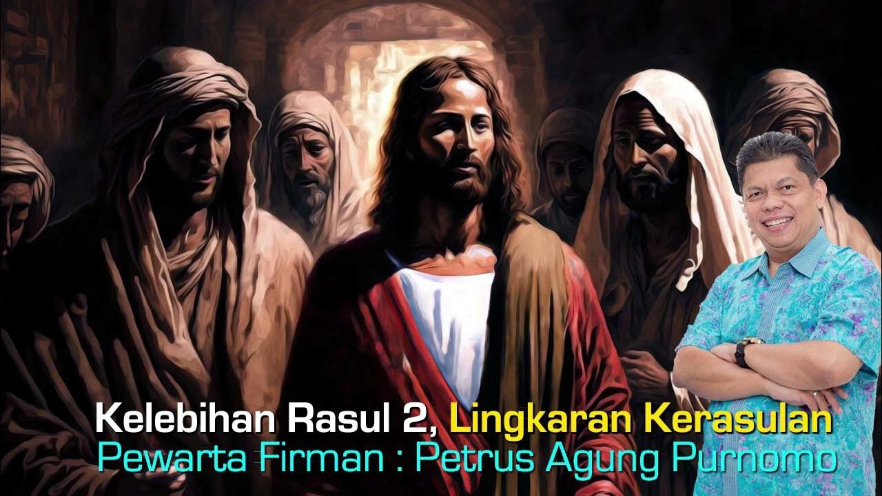 Kelebihan Rasul 2_Lingkaran Kerasulan - oleh Pdt. Petrus Agung Purnomo - YouTube
