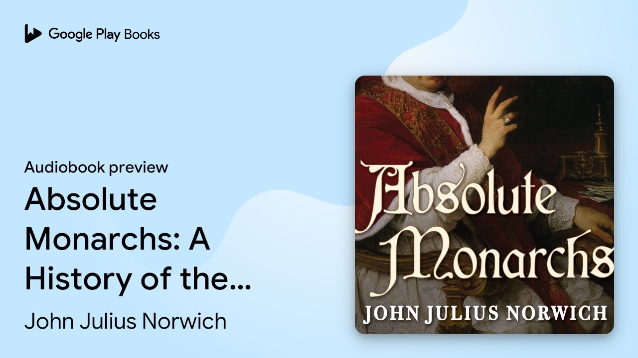 Absolute Monarchs: A History of the Papacy by John Julius Norwich ...