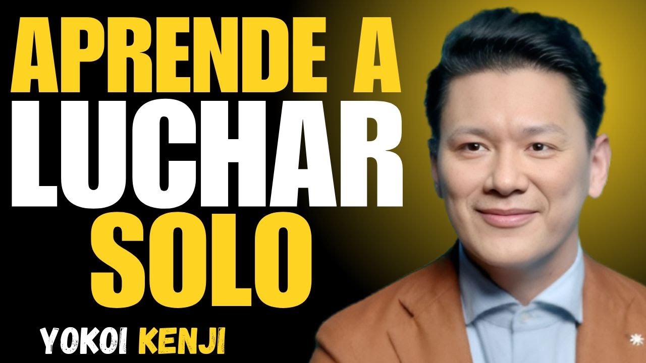 Aprende a Ser FUERTE SIN AYUDA | Yokoi Kenji - YouTube