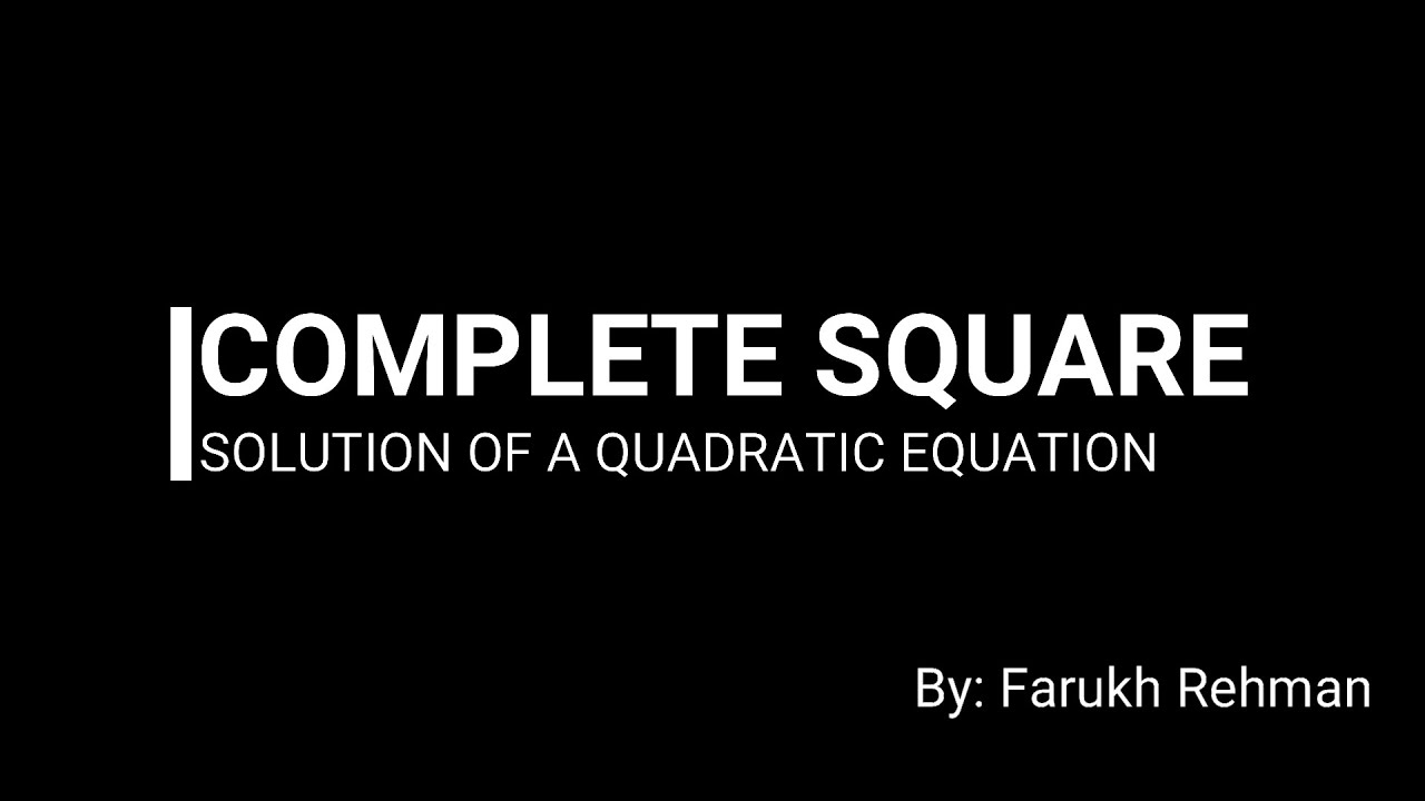 Complete Square | Solution of a Quadratic Equation | O level | AQA ...