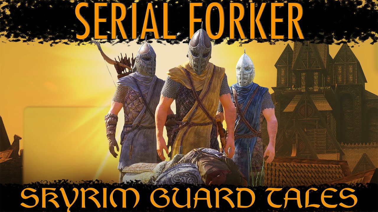 Serial Forker - Skyrim Guard Tales - YouTube
