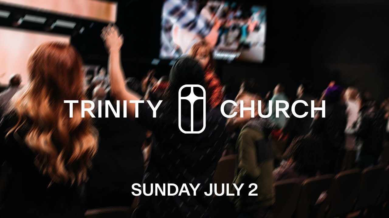 Trinity Church 11am - YouTube