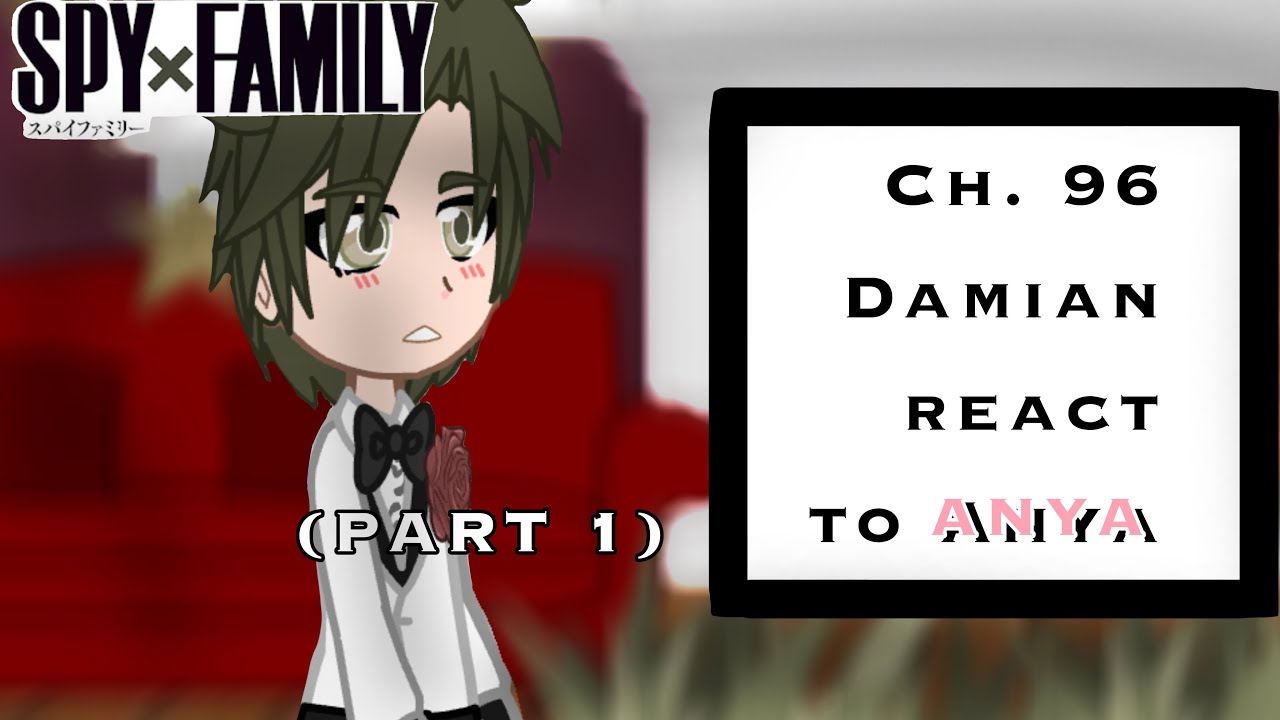 Ch. 96 Damian react to Anya ||PART 1|| DamiAnya || Gacha Club || Spy x ...