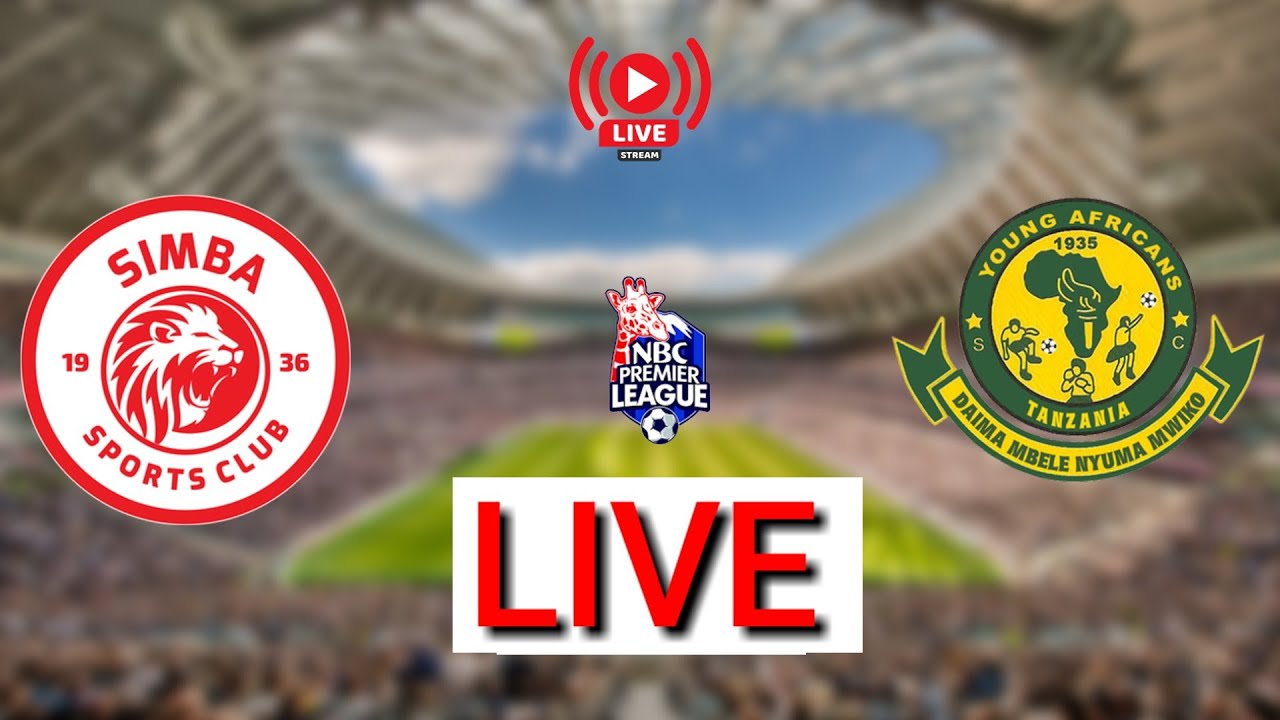#LIVE ; SIMBA VS YANGA - YouTube
