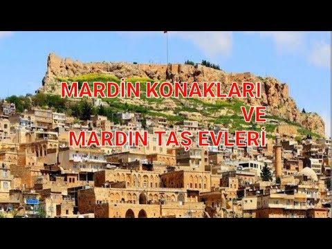 MARDİN KONAKLARI VE MARDİN TAŞ EVLERİNİN ÖZELLİKLERI