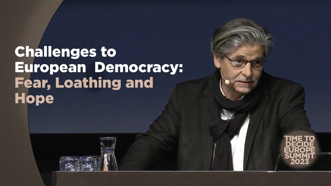 Challenges to European Democracy: Fear, Loathing and Hope - YouTube