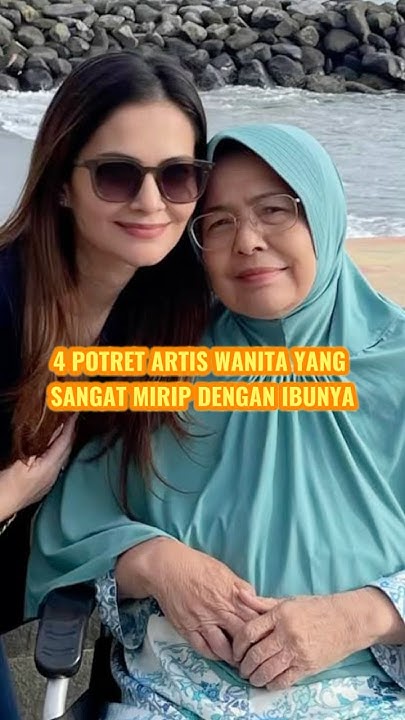 4 artis wanita yang sangat mirip dengan ibunya #infoselebritiindonesia #artis #selebriti - YouTube