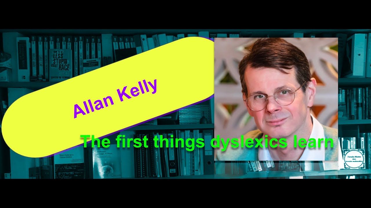 Allan Kelly the first thing dyslexics learn - YouTube